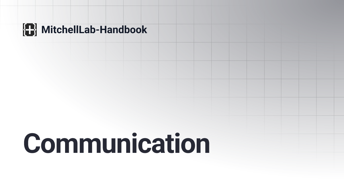 Communication | MitchellLab-Handbook