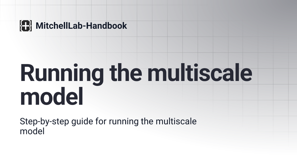 Running the multiscale model | MitchellLab-Handbook