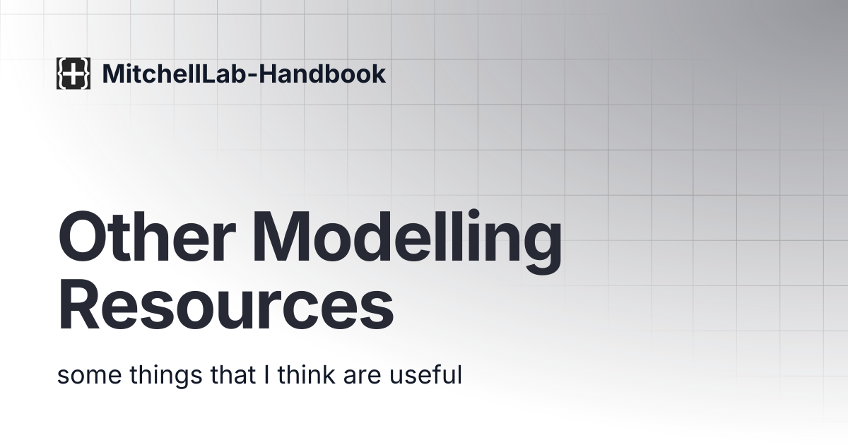 Other Modelling Resources | MitchellLab-Handbook